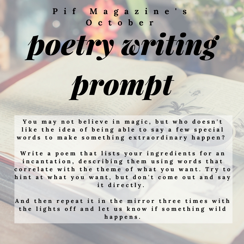 Poetry Writing Prompt October 2017 By Mariah Beckman Pif Magazine Poetry Writing Prompt October 2017 By Mariah Beckman Pif Magazine